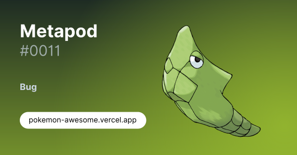Metapod · #0011